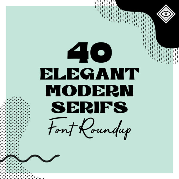40 Modern Serif Fonts • Bookmark This! • Little Gold Pixel