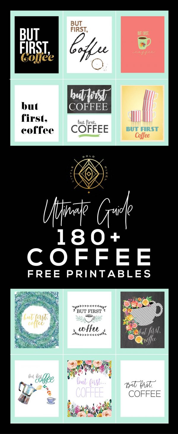 Coffee Free Printables: 180+ Ultimate Guide • Little Gold Pixel
